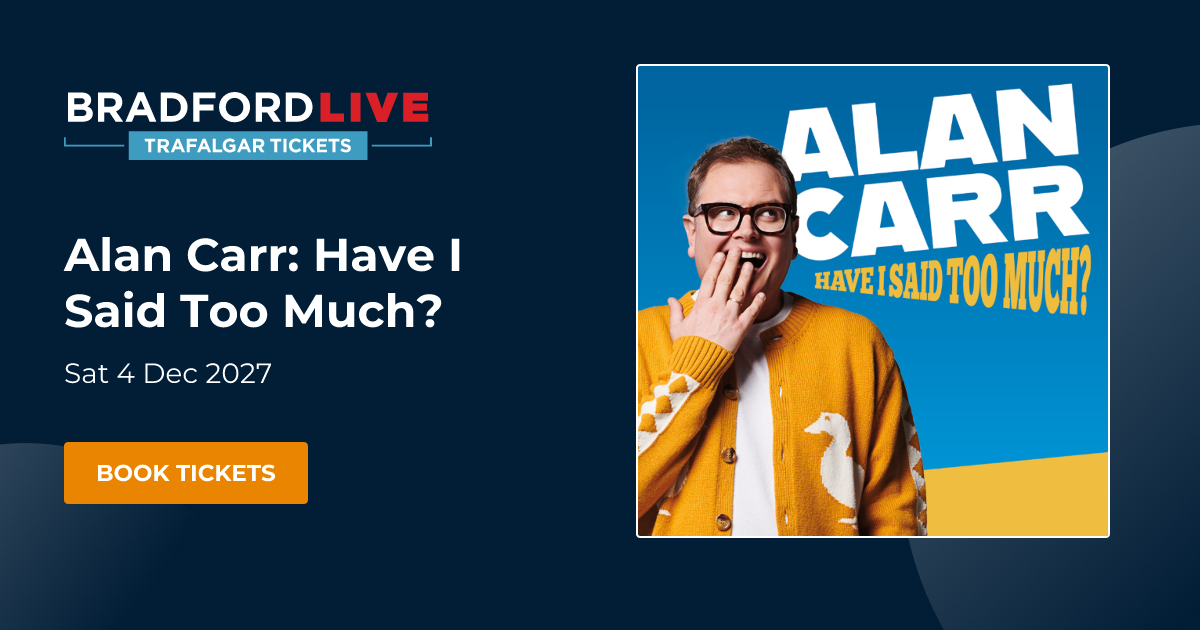 Book Alan Carr: Have I Said Too Much? tickets | Bradford Live Bradford