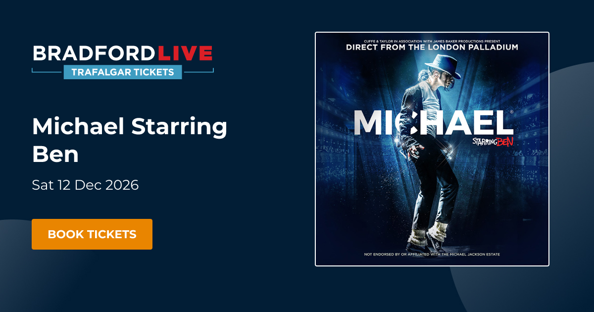 Book Michael Starring Ben tickets | Bradford Live Bradford