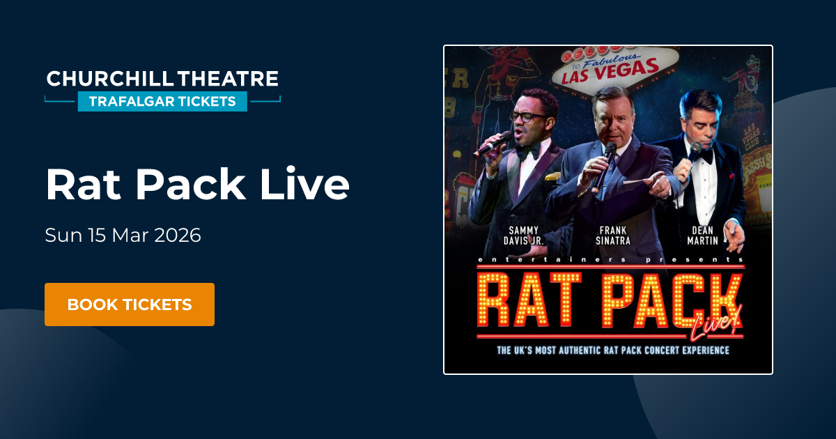 Book Rat Pack Live tickets | Churchill Theatre Bromley