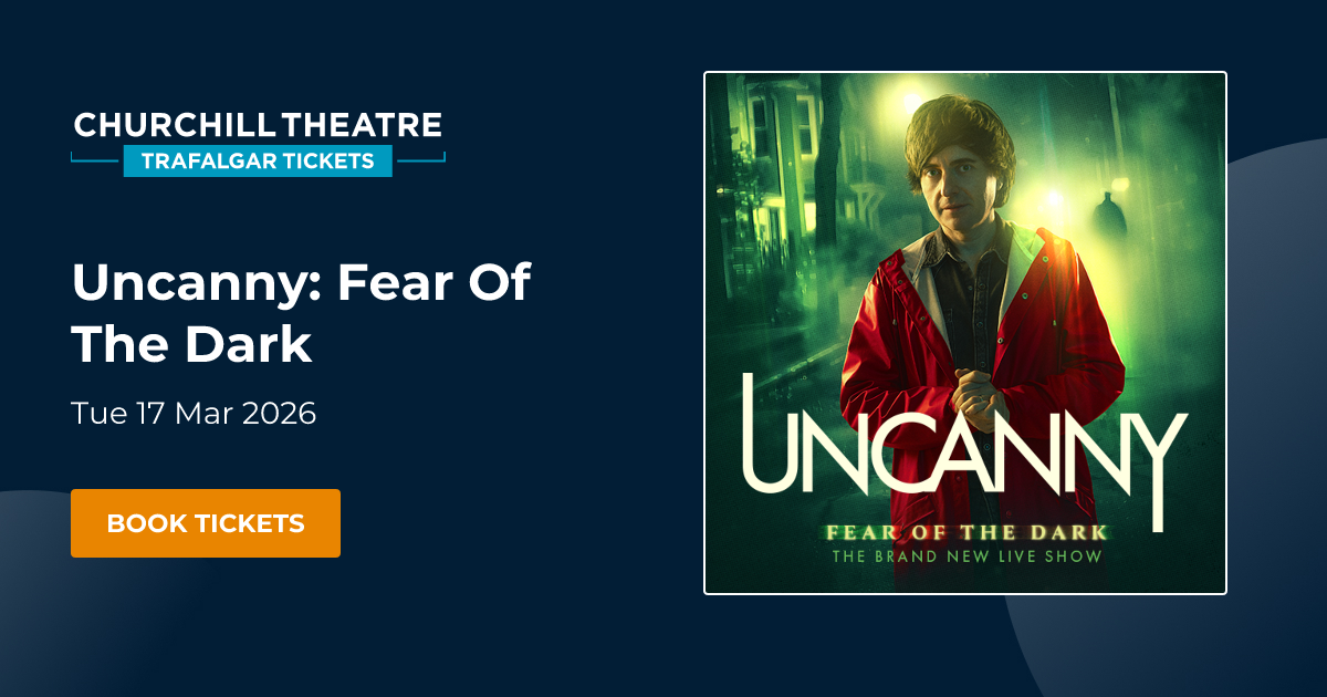Book Uncanny: Fear Of The Dark tickets | Churchill Theatre Bromley