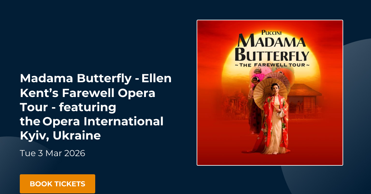 Book Madama Butterfly - Ellen Kent’s Farewell Opera Tour - featuring ...