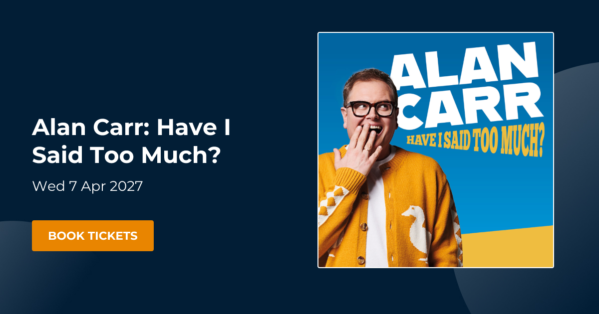 Book Alan Carr: Have I Said Too Much? tickets | G Live Guildford