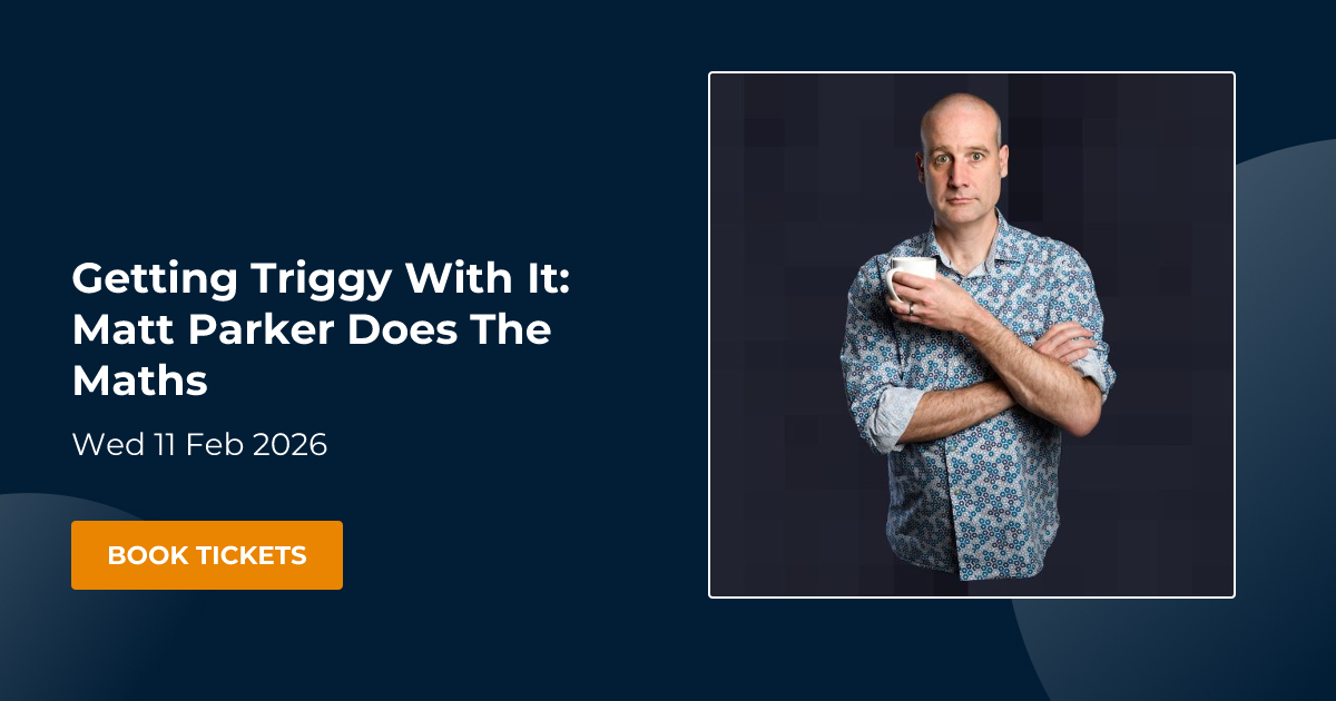 Book Getting Triggy With It: Matt Parker Does The Maths tickets ...