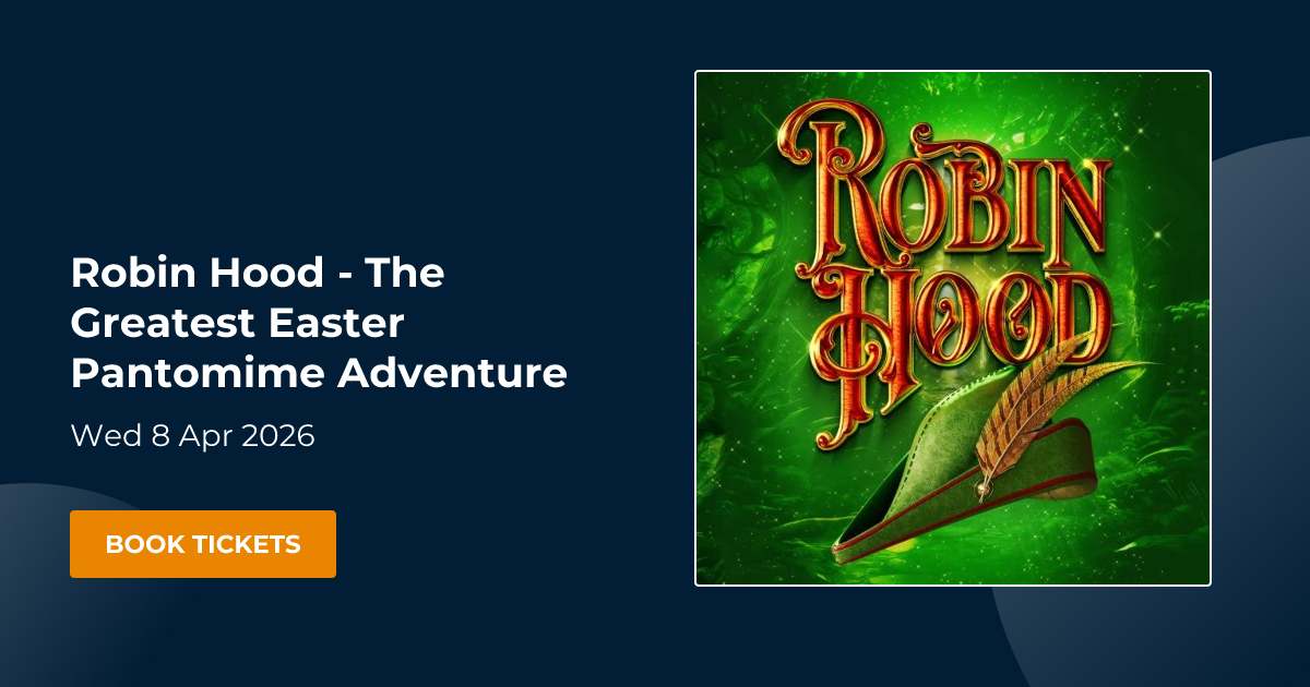 Book Robin Hood - The Greatest Easter Pantomime Adventure tickets ...