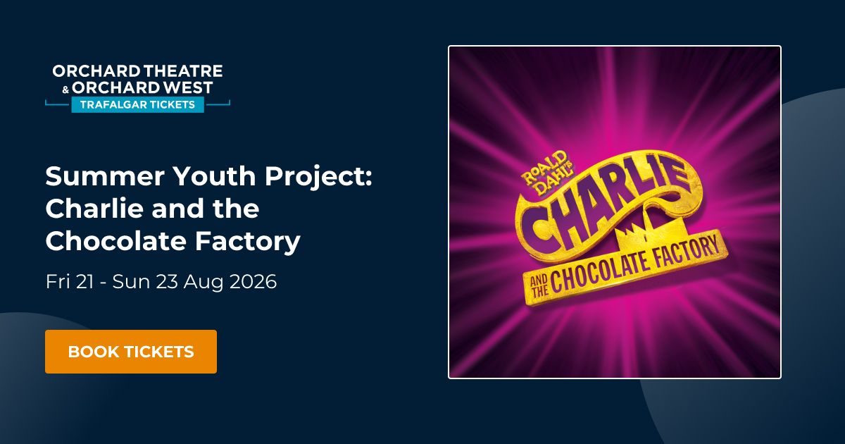Book Summer Youth Project: Charlie and the Chocolate Factory tickets | Orchard Theatre Dartford