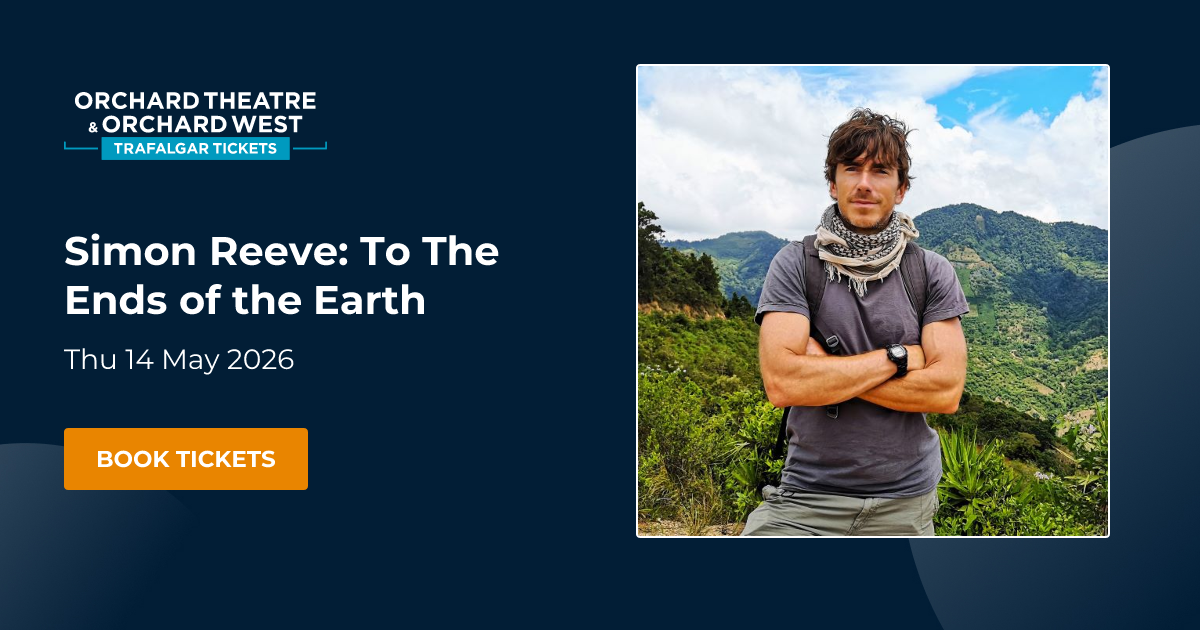 Book Simon Reeve: To The Ends of the Earth tickets | Orchard Theatre Dartford