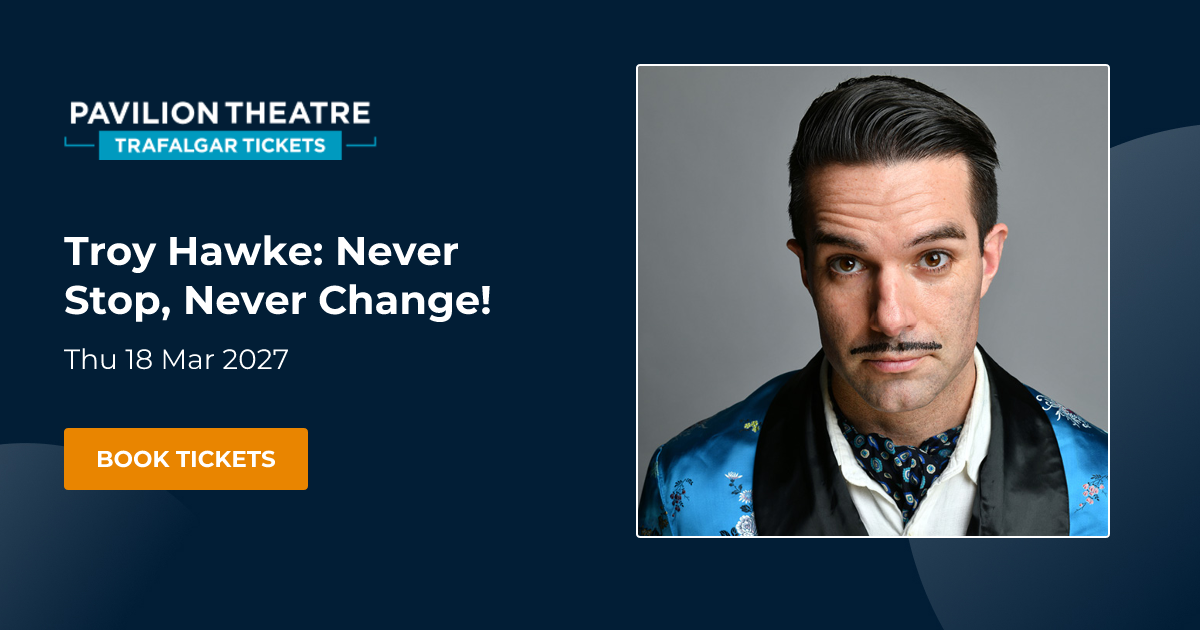 Book Troy Hawke: Never Stop, Never Change! tickets | Pavilion Theatre ...