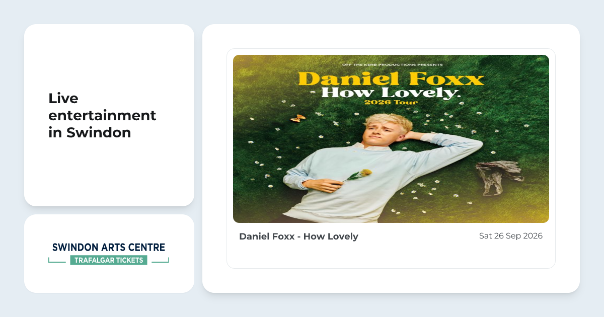 Book Daniel Foxx - How Lovely tickets | Swindon Arts Centre