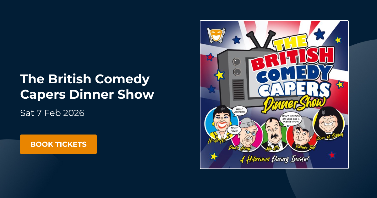 Book The British Comedy Capers Dinner Show tickets | Wycombe Swan Theatre