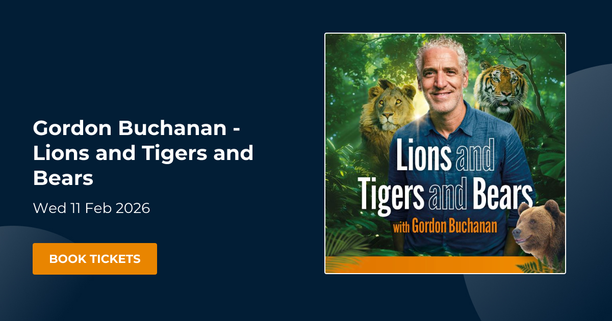 Book Gordon Buchanan - Lions and Tigers and Bears tickets | Wycombe Swan Theatre